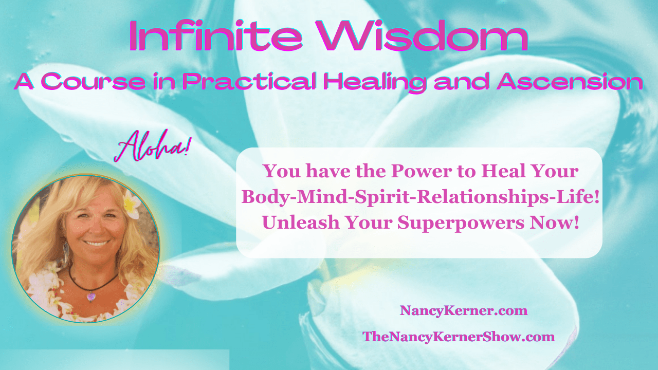 Infinite Wisdom: A Course in Practical Healing and Ascension ...